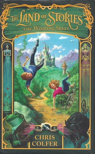 The Land of Stories: The Wishing Spell: Book 1 - Chris Colfer ...