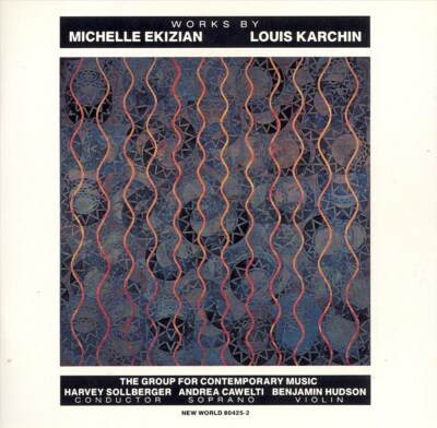 THE GROUP FOR CONTEMPORARY MUSIC WORKS BY MICHELLE EKIZIAN & LOUIS ...