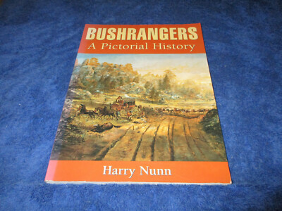 "Bushrangers" a Pictorial History by Harry Nunn Australian history book ...