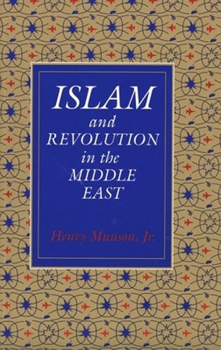 Islam and Revolution in the Middle East (Revised) by Henry Munson: Used ...