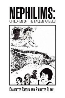 Nephilims: Children of the Fallen Angels by Car Claudette Carter and ...