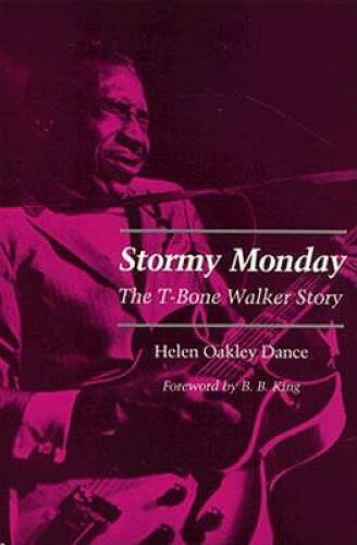 Stormy Monday: The T-Bone Walker Story - Hardcover By Dance, Helen ...