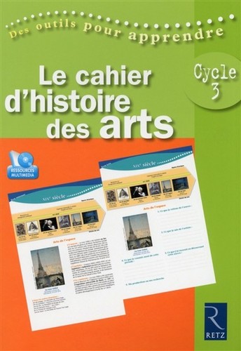 Le cahier d'histoire des arts Cycle 3, Patrick Picollier et Marie ...