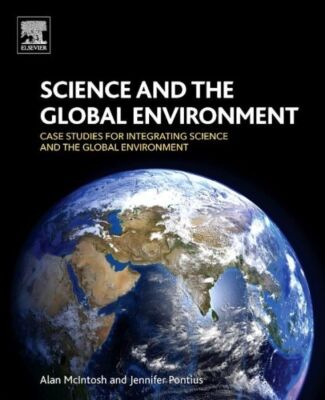 Science And The Global Environment: Case Studies For Integrating ...