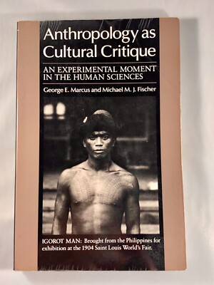 George Marcus and Michael Fischer, *Anthropology as Cultural Critique ...