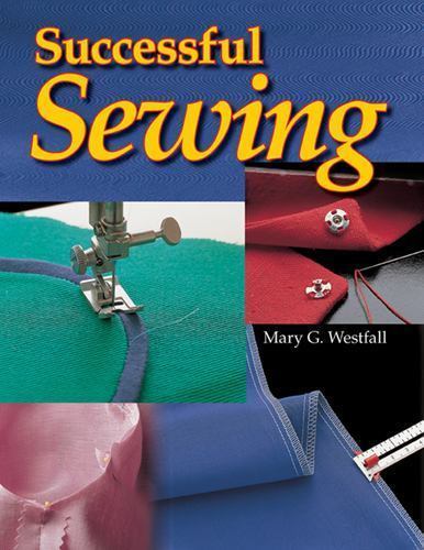Successful Sewing by Mary G. Westfall (2007, Trade Paperback) for sale ...