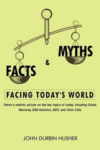 Facts & Myths Facing Today's World: Paints a Realistic Picture on the ...
