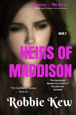 Heirs of Maddison : Book 3 in the Family's Saga of Mystery, Suspense ...