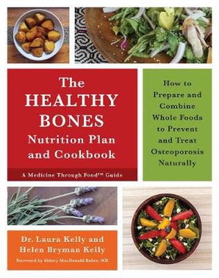 The Healthy Bones Nutrition Plan and Cookbook: How to Prepare and ...
