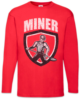Miner II Long Sleeve T-Shirt Mineworkers Mine Miners Mining Socialism ...