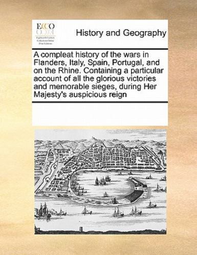 compleat history of the wars in Flanders, Italy, Spain, Portugal, and ...