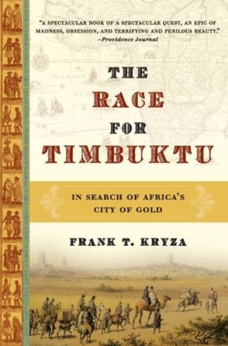 The Race for Timbuktu: In Search of Africa's City of Gold - VERY GOOD ...