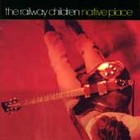 RAILWAY CHILDREN Native Place w Music Stop & Every Beat Of The Heart ...