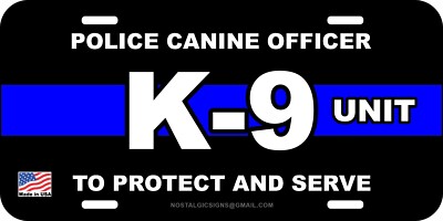 K9 K-9 UNIT DOG POLICE POLICE CANINE UNIT ALUMINUM METAL LICENSE PLATE ...