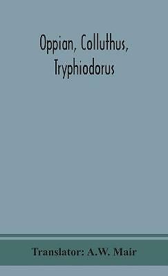 Oppian, Colluthus, Tryphiodorus (Hardcover, 2020) for sale online | eBay