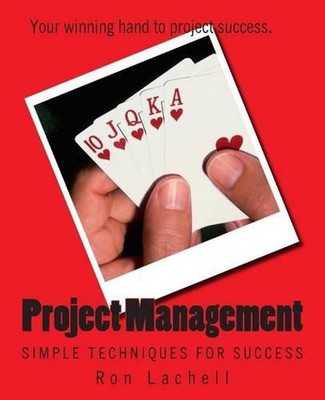 Project Management: Simple Techniques for Success by Ron Lachell Pmp ...