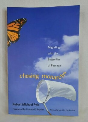 Chasing Monarchs Migrating with the Butterflies of Passage Robert ...