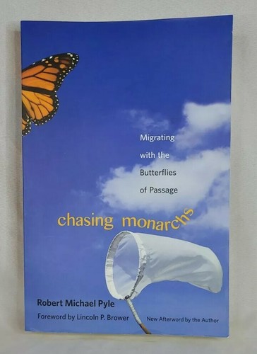Chasing Monarchs Migrating with the Butterflies of Passage Robert ...
