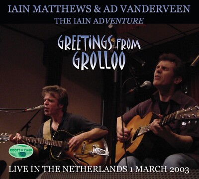 Iain Matthews & Ad Vanderveen -Greetings From Grolloo CD inc p&p Ian ...