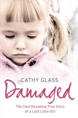 Damaged: The Heartbreaking True Story of a Forgotten Child - VERY GOOD ...