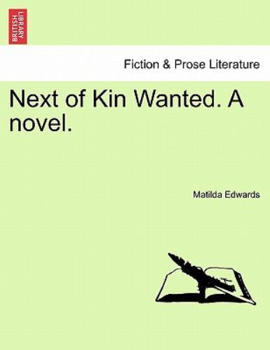 Next of Kin Wanted a Novel by Matilda Edwards (2011, Trade Paperback ...