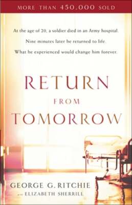 Return from Tomorrow by George G Ritchie: Used 9780800763008| eBay