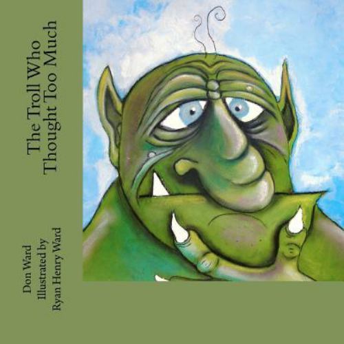 Troll Who Thought Too Much by Don Ward (2012, Trade Paperback) for sale ...