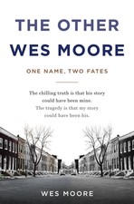 Other Wes Moore : One Name, Two Fates by Wes Moore (2010, Hardcover ...