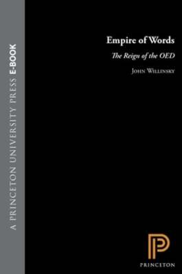Empire of Words: The Reign of the Oed by John Willinsky: Used ...
