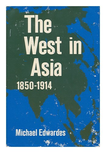 EDWARDES, MICHAEL The West in Asia, 1850-1914 1967 First Edition ...