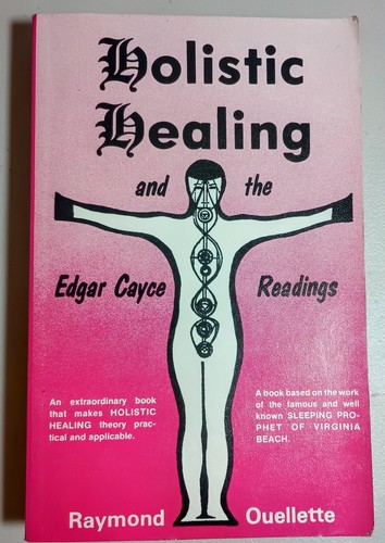HOLISTIC HEALING AND THE EDGAR CAYCE READINGS By Raymond Ouellette | eBay
