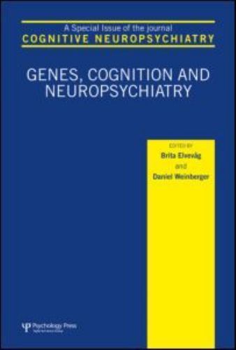 Special Issues of Cognitive Neuropsychiatry Ser.: Genes, Cognition and ...