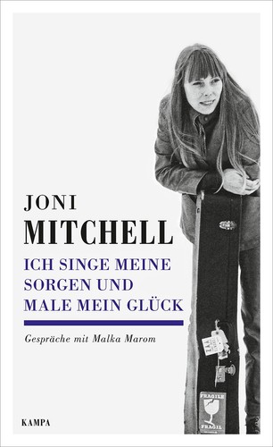 Mitchell, Joni Ich Singe Meine Sorgen Und Male Mein Gl?+Ck Book NEUF | eBay