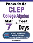 Prepare for the CLEP College Algebra Test in 7 Days: A Quick Study ...