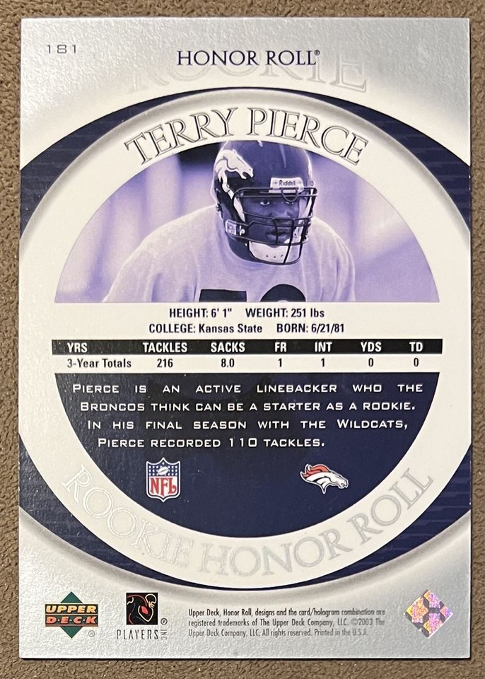 2003 Upper Deck Honor Roll Terry Pierce Rookie /2003 Denver Broncos ...