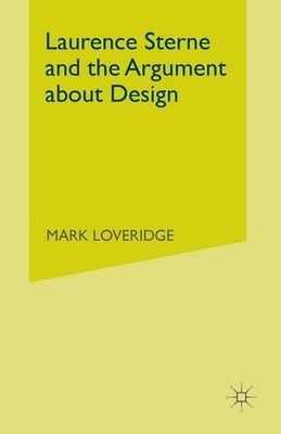 Laurence Sterne and the Argument about Design by Mark Loveridge ...