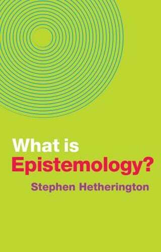 What is Epistemology? by Stephen Hetherington: New 9781509529506| eBay