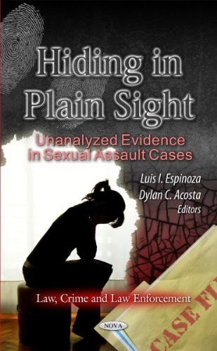 HIDING IN PLAIN SIGHT: UNANALYZED EVIDENCE IN SEXUAL By Luis Espinoza ...
