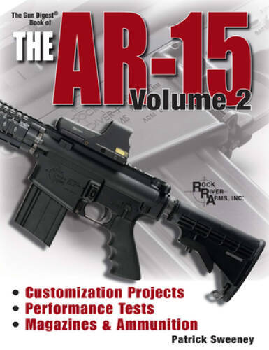 Gun Digest Book of the AR-15, Vol. 2 - Paperback By Sweeney, Patrick ...
