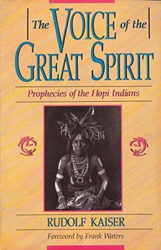 The Voice of the Great Spirit: Prophecies of the Hopi Indians - VERY ...