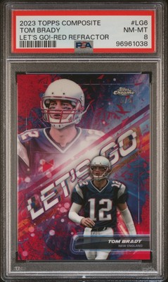 2023 Topps Composite #LG-6 Tom Brady Let's Go Red Refractor 5/5 ...