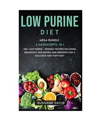 Low Purine Diet: MEGA BUNDLE - 4 Manuscripts in 1 -160+ Low Purine ...