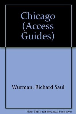 Chicago Access (Access Chicago) by Wurman, Richard Saul 9780062770486| eBay