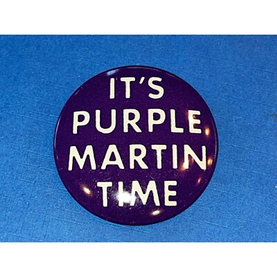 Vintage badge-It's Purple Martin Time Bird Pinback Rare! | eBay