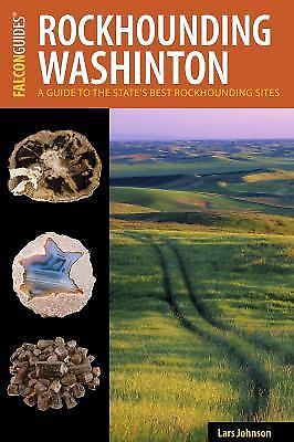 Rockhounding Washington: A Guide to the State's Best Sites ...
