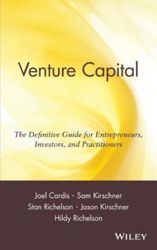 Venture Capital : The Definitive Guide for Entrepreneurs, Investors ...