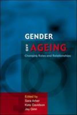 Gender and Ageing : Changing Roles and Relationships by Jay Ginn, Kate ...