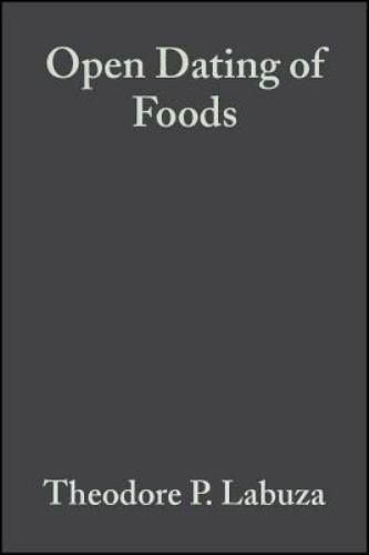 Open Dating of Foods by Theodore P. Labuza and Lynn M. Szybist (2004 ...