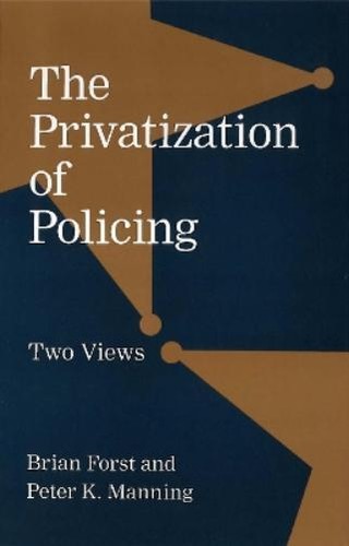 Brian Forst Peter K. Manning The Privatization of Policing (Poche ...