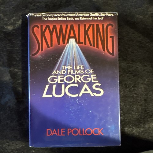 Skywalking: The Life and Films of George Lucas Dale Pollock 1st Ed ...